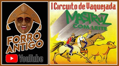 Circuito Mastruz Leite De Vaquejada Volume 1 FORRÓ ANTIGO YouTube