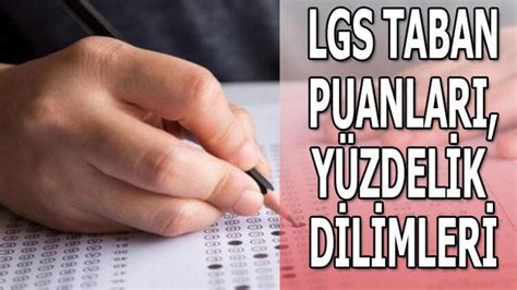 LGS YÜZDELİK DİLİMLERİ VE LGS LİSE TABAN PUANLARI LGS DE KAÇ KİŞİ FULL