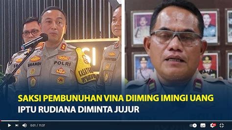 Akhirnya Polisi Ungkap Saksi Pembunuhan Vina Diiming Imingi Uang Iptu
