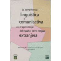 La Competencia Lingüística Y Comunicativa En El Aprendizaje Del Español