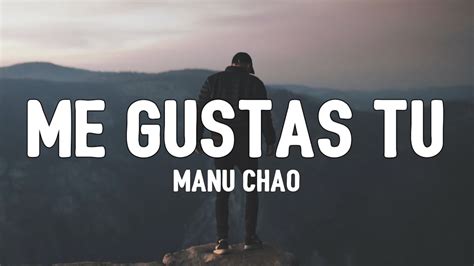 Manu Chao Me Gustas Tu Letra Lyrics Youtube