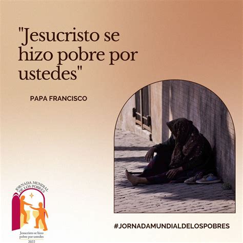 Domingo 13 De Noviembre Jornada Mundial De Los Pobres Jesucristo Se