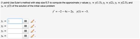 solved use euler s method with step size 0 5 to compute the