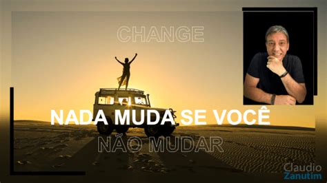 Nada Muda se Você Não Mudar A Jornada do Herói Claudio Zanutim