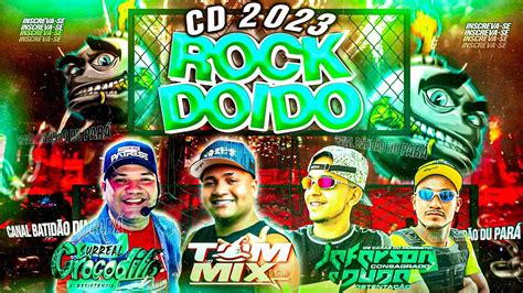 CD ROCK DOIDO 2023 DJ TOM MIX DJ PATRESE DJS JEFERSON E DUDA MARÇO