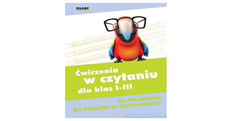 Ćwiczenia w czytaniu dla klas I III Od sylabizacji po czytanie ze