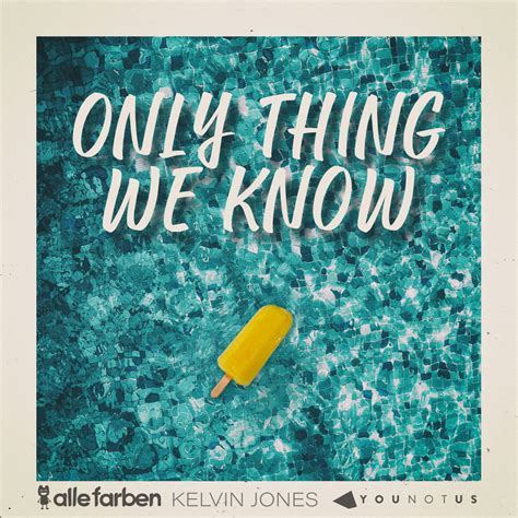 Alle Farben Kelvin Jones Younotus Only Thing We Know Lyrics