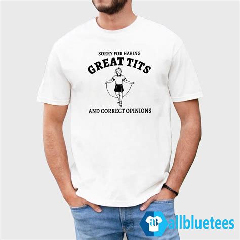 Sydney Sweeney Sorry For Having Great Tits And Correct Opinions Sweatshirt Allbluetees