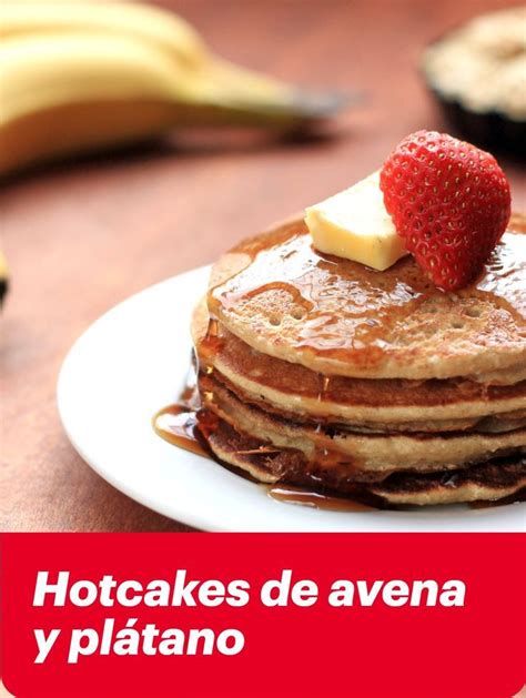 Hotcakes de avena y plátano una receta fácil y super saludable Hot
