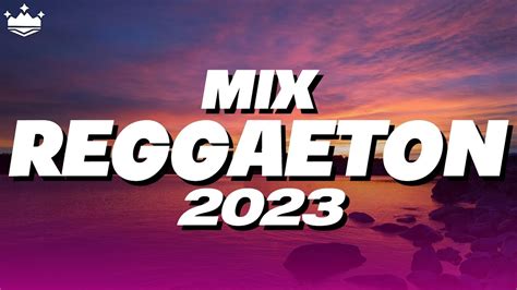 LO MAS NUEVO DEL REGGAETON MIX REGGAETON 2023 MIX MUSICA YouTube