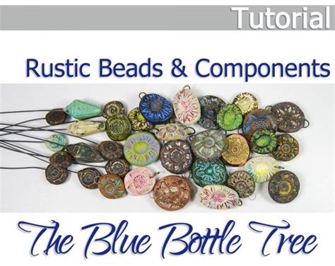 Polymer Clay Tutorials From Ginger Of The Blue Bottle Tree Rustic
