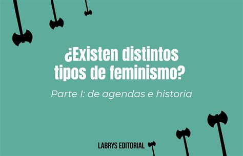 Existen Distintos Tipos De Feminismo