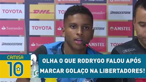 Olha O Que Rodrygo Falou Ap S Marcar Gola O Na Libertadores Youtube