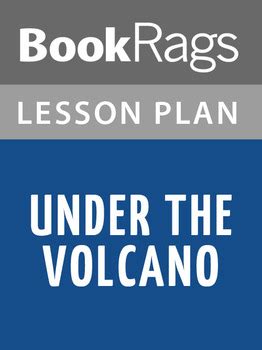 Under The Volcano Lesson Plans By Bookrags Tpt