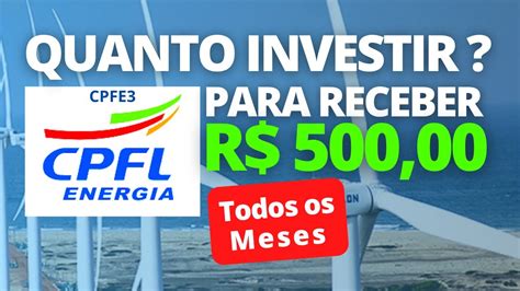 Cpfl Quanto Investir Para Receber R Mensais Youtube