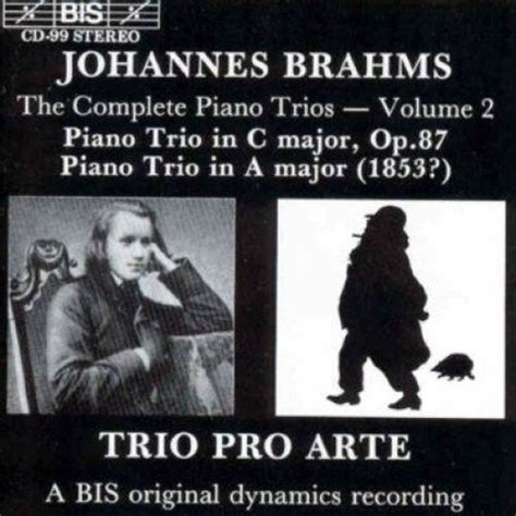 Johannes Brahms The Complete Piano Trios Vol 2 Trio Pro Arte CD