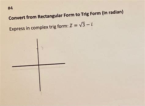 solved 4 convert from rectangular form to trig form in