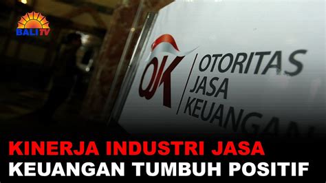 KINERJA INDUSTRI JASA KEUANGAN TUMBUH POSITIF YouTube