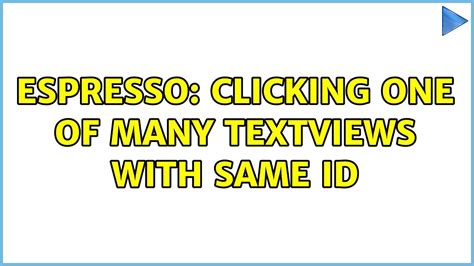 Espresso Clicking One Of Many Textviews With Same Id Youtube