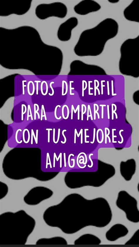 FOTOS DE PERFIL PARA COMPARTIR CON TUS MEJORES AMIG S Fotos De Perfil