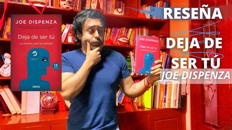 RESEÑA Deja de ser tú Joe Dispenza YouTube