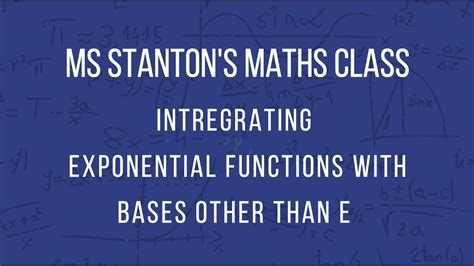 Integrating Exponential Functions With Bases Other Than E YouTube