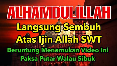 Alhamdulillah Kun Fayakuninsyallah Segala Macam Peny Kit Hilang Cukup