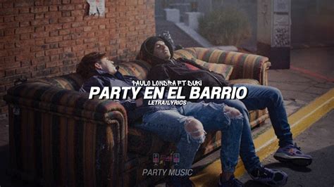 Paulo Londra Duki Party En El Barrio Letra Lyrics Youtube