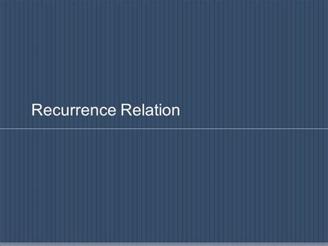 recurrence relation outline what is a recurrence relation solving linear recurrence relations