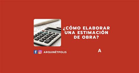 Cómo elaborar una ESTIMACIÓN DE OBRA Arquinétpolis