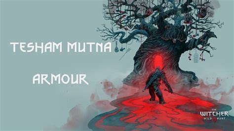 The Witcher 3 Tesham Mutna Armor YouTube