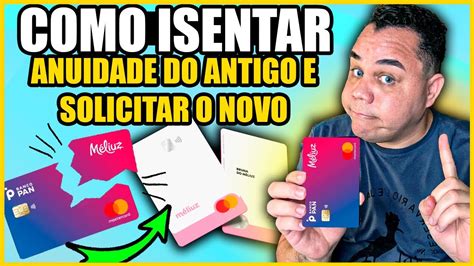 Cartão MÉLIUZ Banco Pan Como FUGIR da ANUIDADE POSSO SOLICITAR O