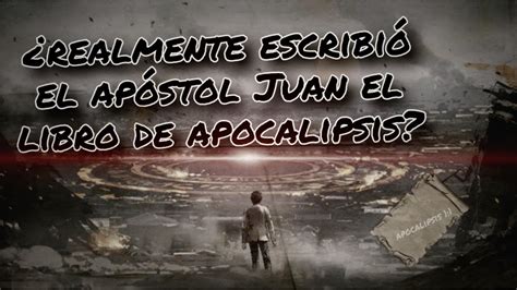 QUIEN ESCRIBIO EL LIBRO DE APOCALIPSIS FUE EL APOSTOL JUAN YouTube