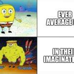 Weak Vs Strong Spongebob Meme Generator Imgflip
