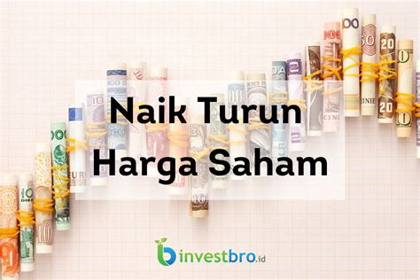 Faktor Faktor Yang Mempengaruhi Harga Saham Menyebabkan Naik Dan Turun