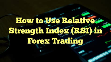 How To Use Relative Strength Index Rsi In Forex Trading