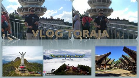 VLOG TORAJA NEGERI DI ATAS AWAN YouTube