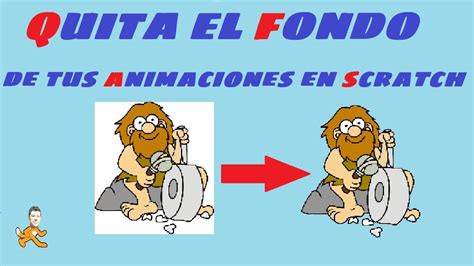 C Mo Quitar El Fondo A Mis Animaciones En Scratch Youtube