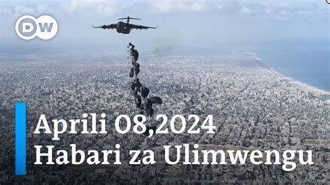 DW Kiswahili Habari Za Ulimwengu Aprili 08 2024 Mchana Swahili