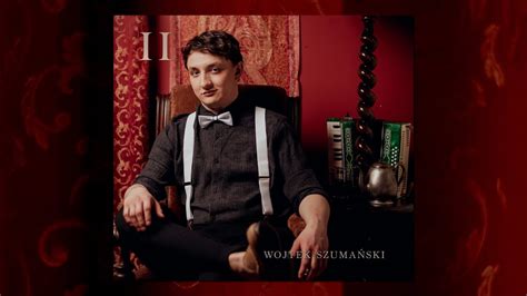 Wojtek Szumański II Cała płyta YouTube