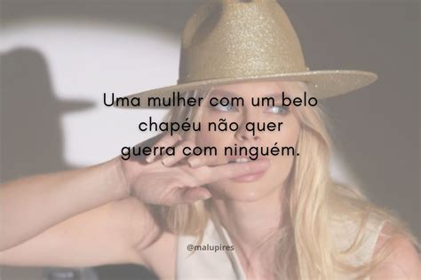 55 frases para quem ama chapéu Malu Pires Blog
