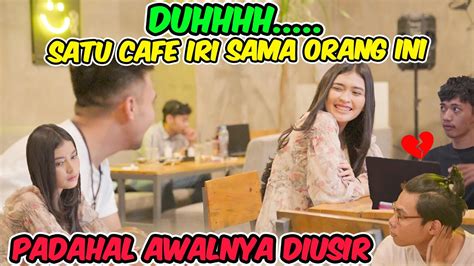 Duhh Satu Cafe Iri Sama Orang Ini Padahal Awalnya Di Usir YouTube