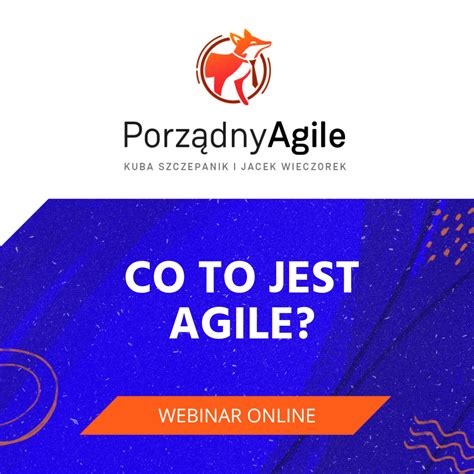 Webinar Co to jest Agile Poznaj czym jest zwinność