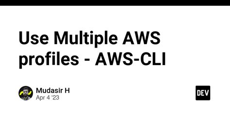 Use Multiple AWS Profiles AWS CLI DEV Community