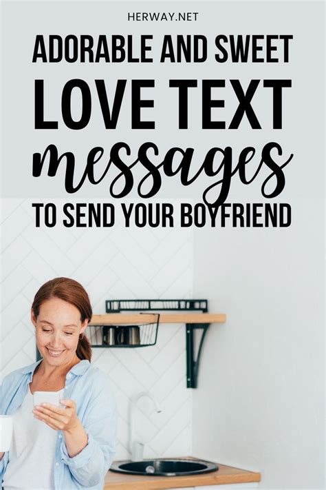 100 Adorable And Sweet Love Text Messages To Send Your Boyfriend Artofit