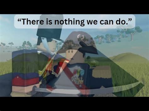 Roblox Version Of Napoleon There Is Nothing We Can Do YouTube
