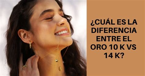 Descubre Cuál es la Mejor Opción para Ti Oro 10K vs 14K