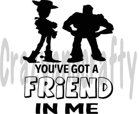 You Ve Got A Friend In Me Svg Etsy