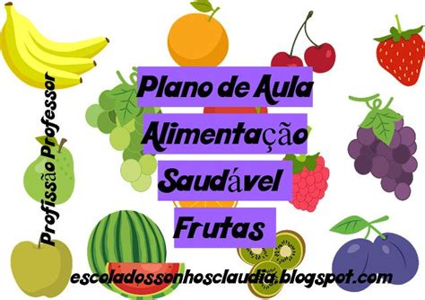Profissão Professor Plano de aula alimentação saudável frutas para ed