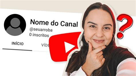 Como Escolher o NOME CERTO Para Seu Canal Dicas Para Não Errar Na